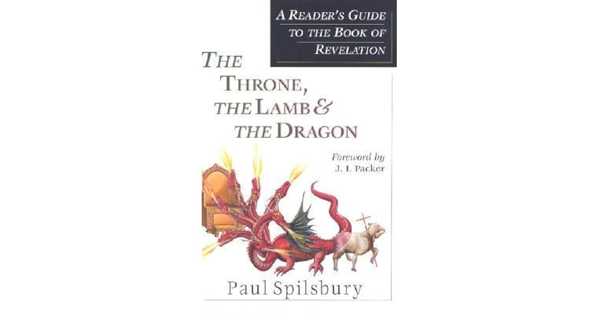 The Throne, the Lamb & the Dragon: A Reader's Guide to the Book of ...
