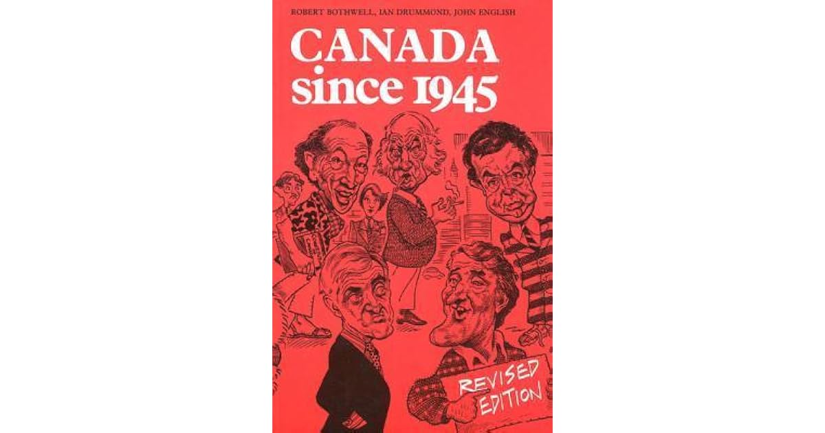 Canada Since 1945 by Robert Bothwell