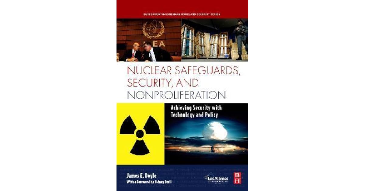 Nuclear Safeguards, Security and Nonproliferation: Achieving Security ...