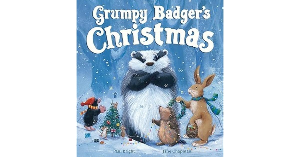 Grumpy Badger's Christmas by Paul Bright