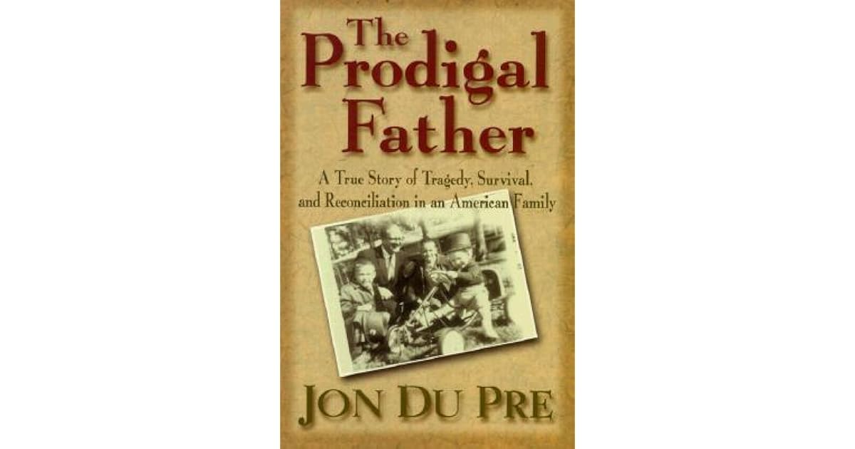 The Prodigal Father by Jon Du Pre