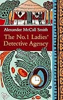 The No. 1 Ladies' Detective Agency by Alexander McCall Smith