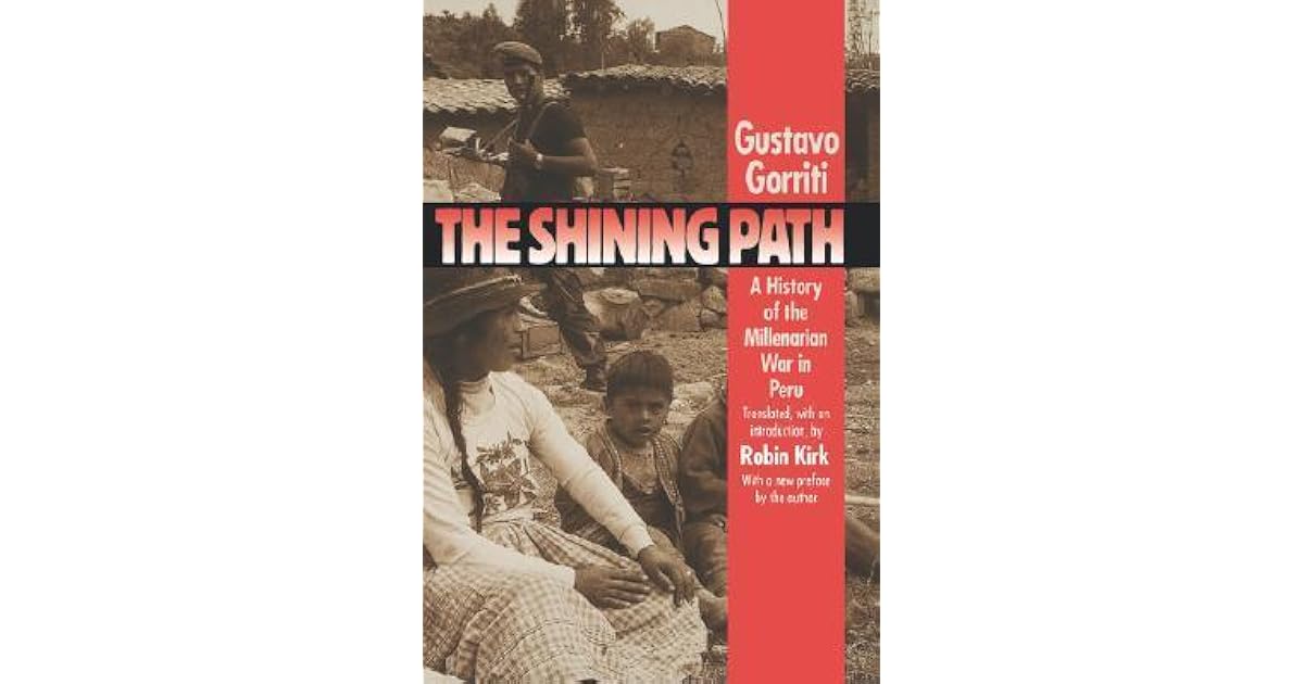 The Shining Path: A History of the Millenarian War in Peru by Gustavo ...