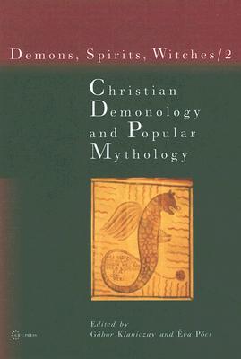 Christian Demonology and Popular Mythology by Gábor Klaniczay
