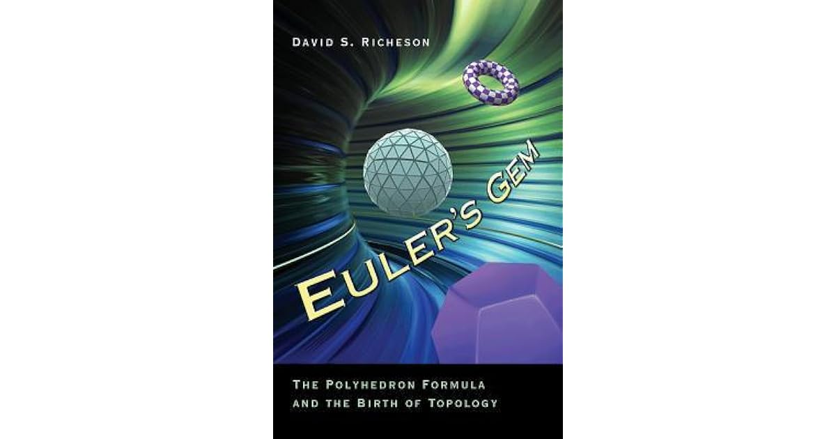 Euler's Gem: The Polyhedron Formula and the Birth of Topology by David ...