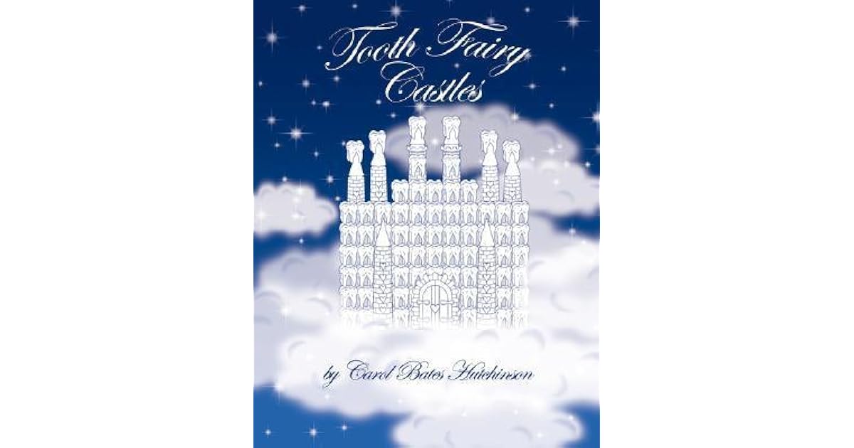 Tooth Fairy Castles by Carol Bates Hutchinson
