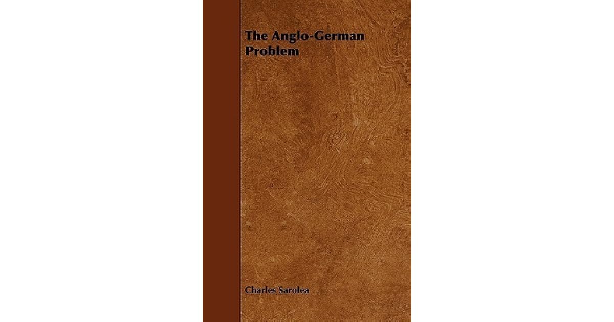 The Anglo-German Problem by Charles Saroléa