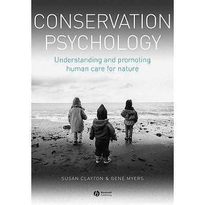 Conservation Psychology: Understanding and Promoting Human Care for ...