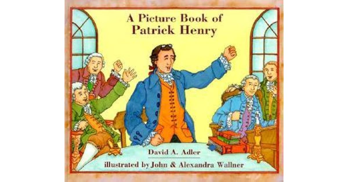 A Picture Book of Patrick Henry by David A. Adler