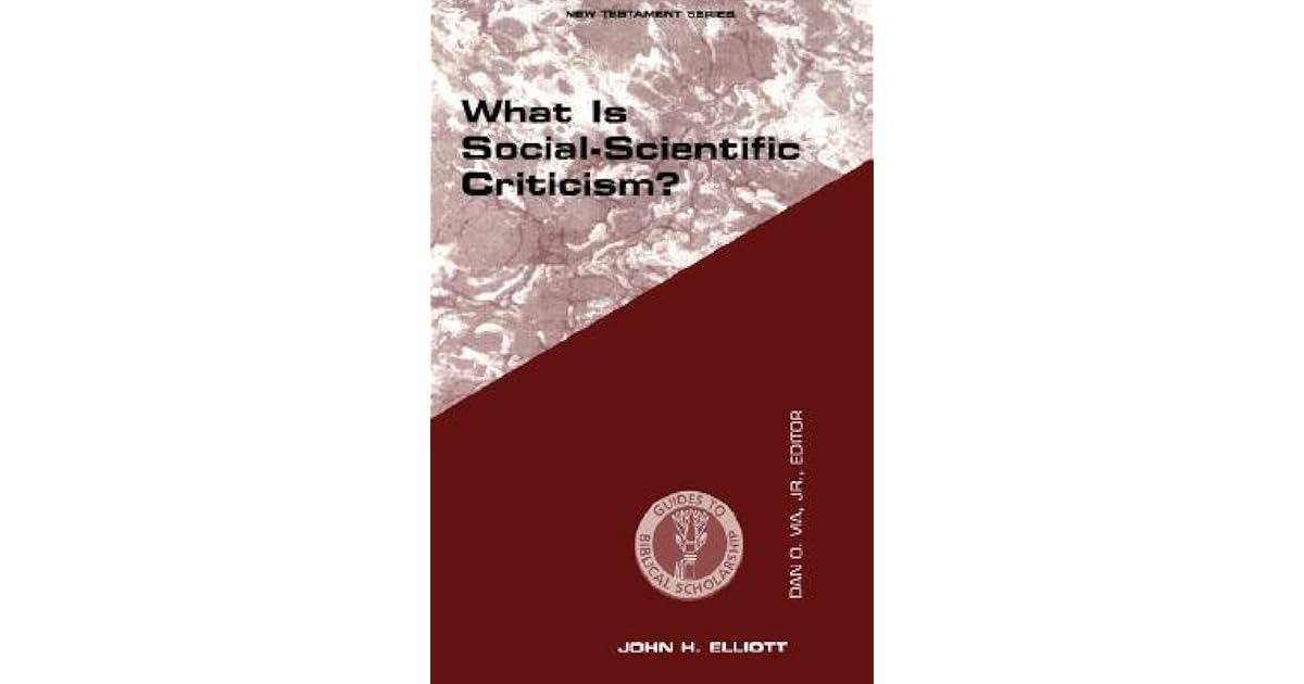 What Is Social Scientific Criticism? by John H. Elliott