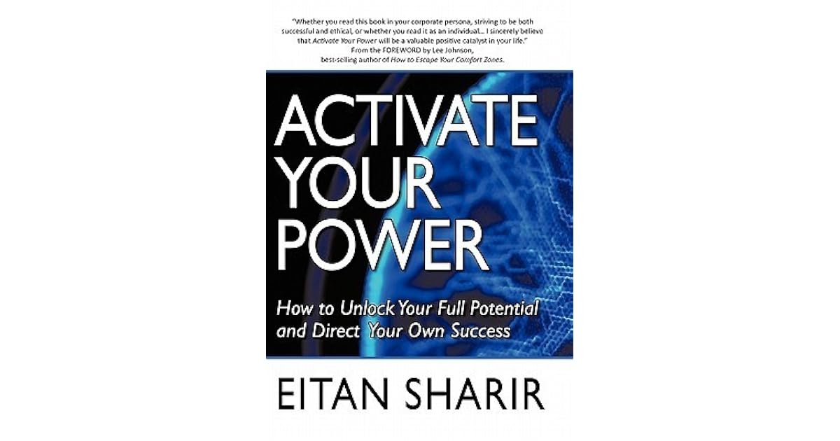Activate Your Power: How to Unlock Your Full Potential and Direct Your ...