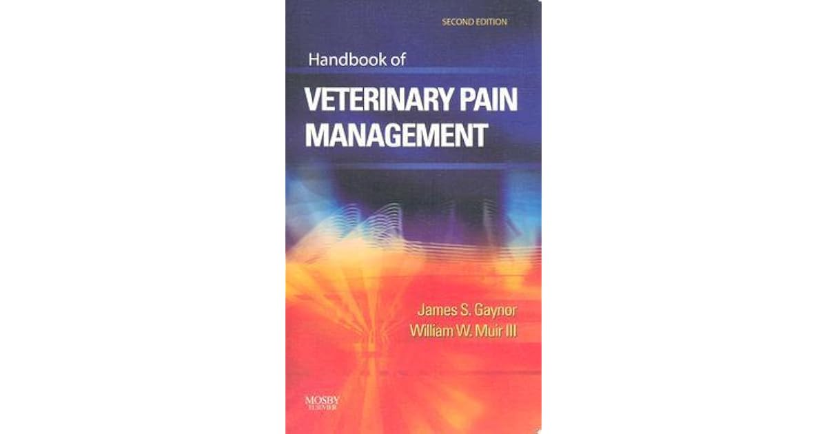 Handbook of Veterinary Pain Management by James S. Gaynor