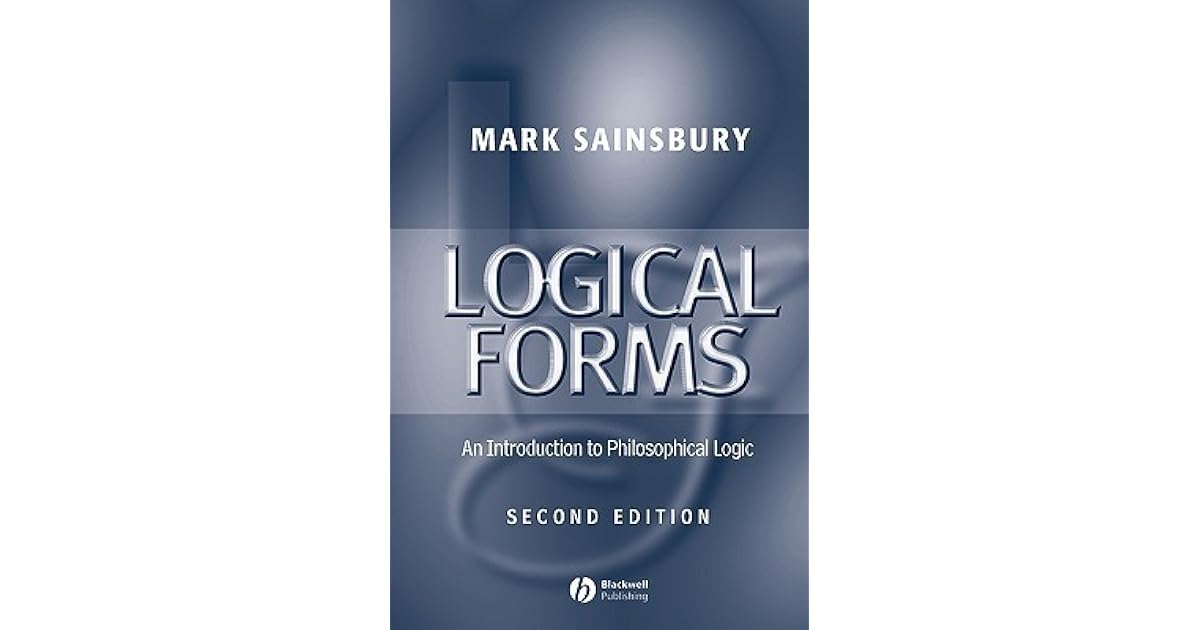 Logical Forms: An Introduction to Philosophical Logic by Mark Sainsbury