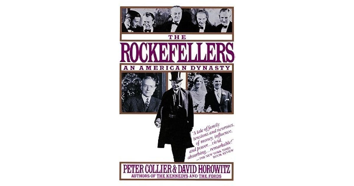 The Rockefellers: An American Dynasty by Peter Collier