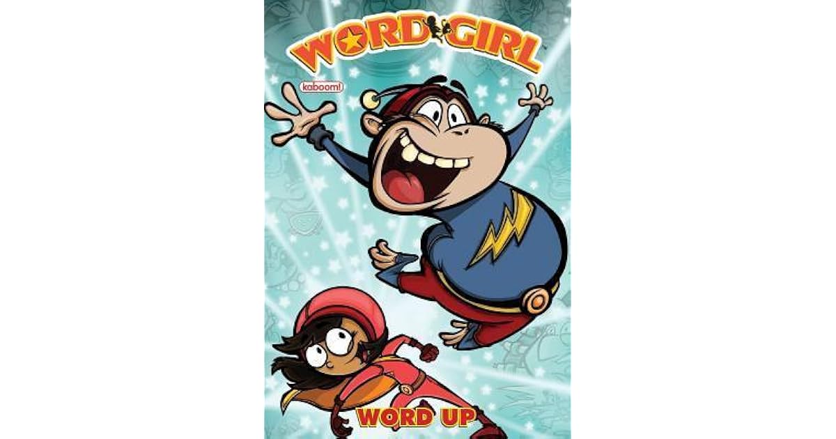 WordGirl: Word Up by Anita Serwacki