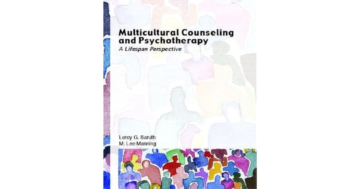 Multicultural Counseling and Psychotherapy: A Lifespan Perspective by M. Lee Manning