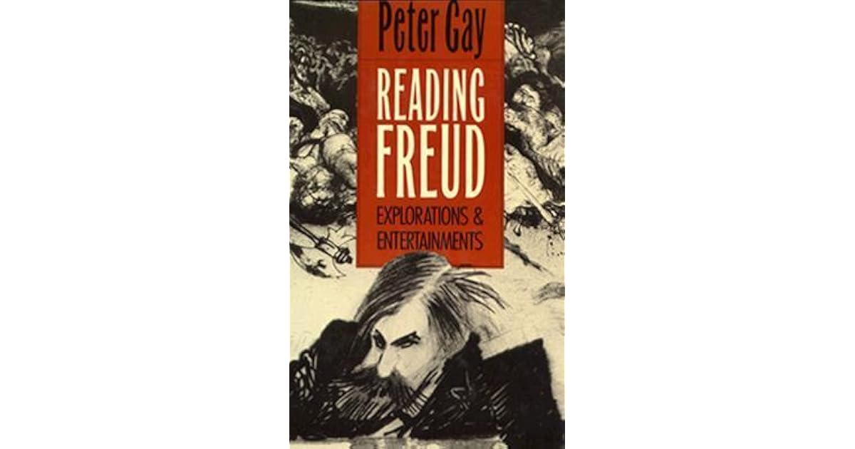 Reading Freud: Explorations and Entertainments by Peter Gay