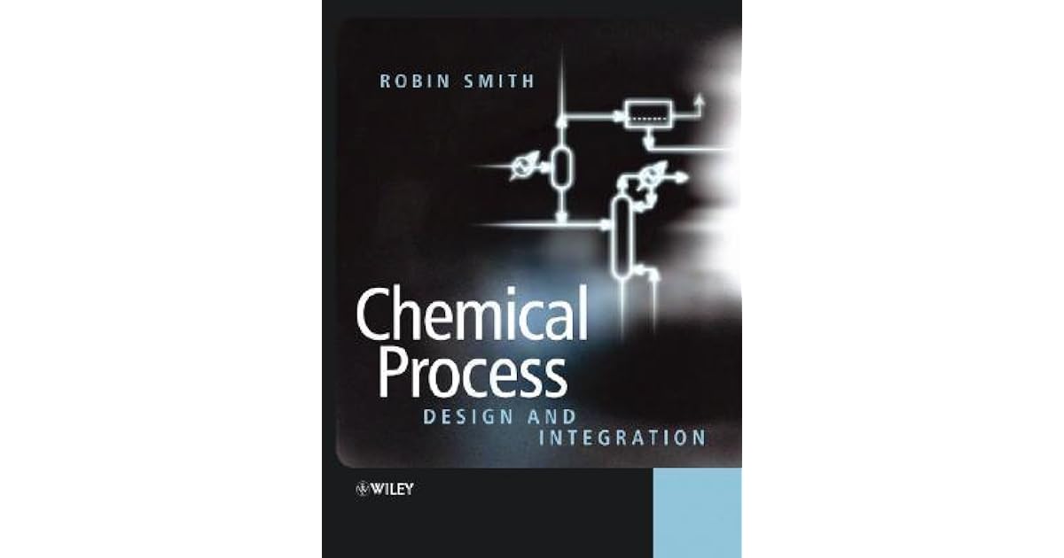 Chemical Process Design and Integration by Robin M. Smith