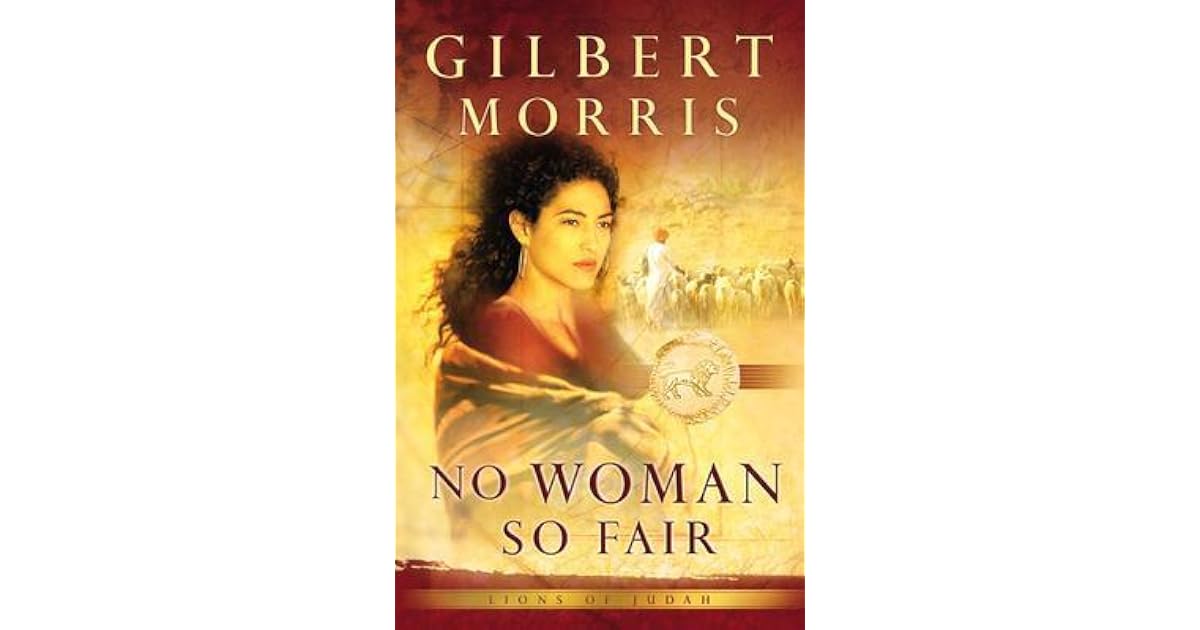 No Woman So Fair (Lions of Judah #2) by Gilbert Morris