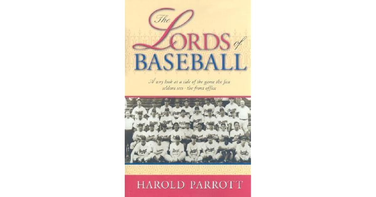 The Lords of Baseball: A Wry Look at a Side of the Game the Fan Seldom ...