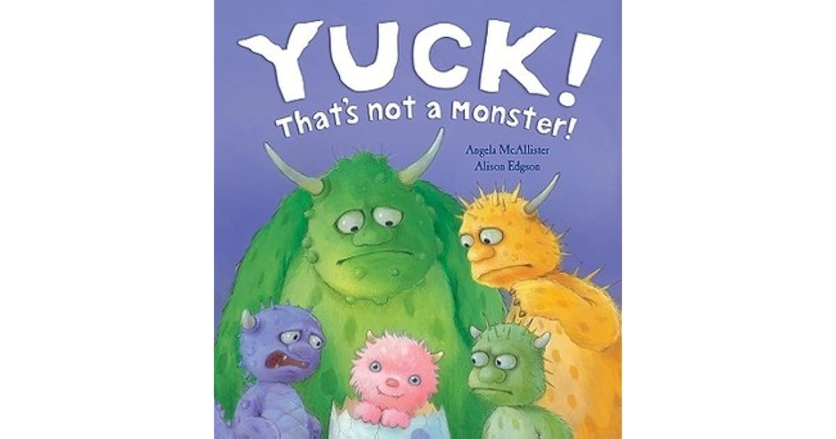 Yuck That's Not A Monster by Angela McAllister