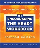 Encouraging the Heart: A Leader's Guide to Rewarding and Recognizing ...