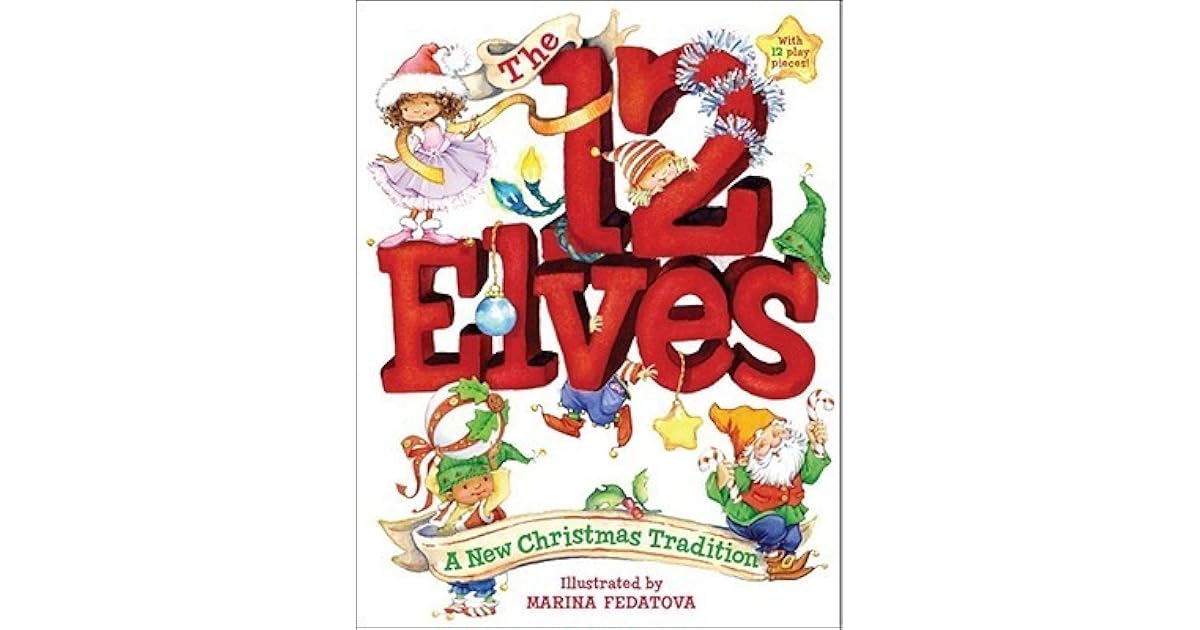 The 12 Elves: A New Christmas Tradition by Marina Fedotova