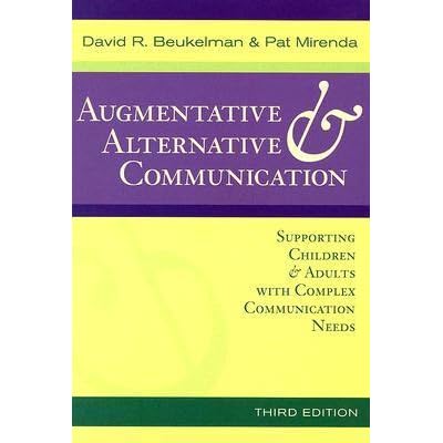 Augmentative & Alternative Communication: Supporting Children & Adults with Complex ...