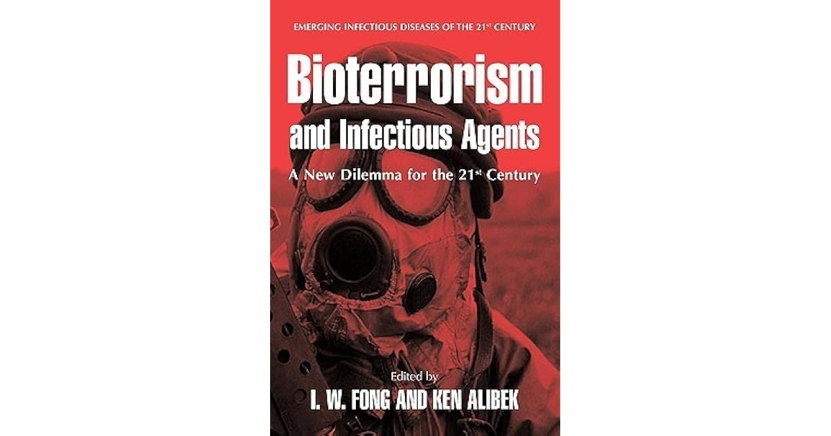 Bioterrorism and Infectious Agents: A New Dilemma for the 21st Century ...