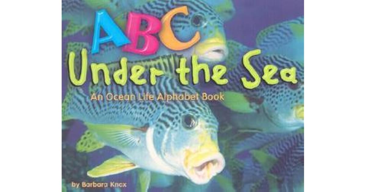 ABC Under the Sea: An Ocean Life Alphabet Book by Barbara Knox