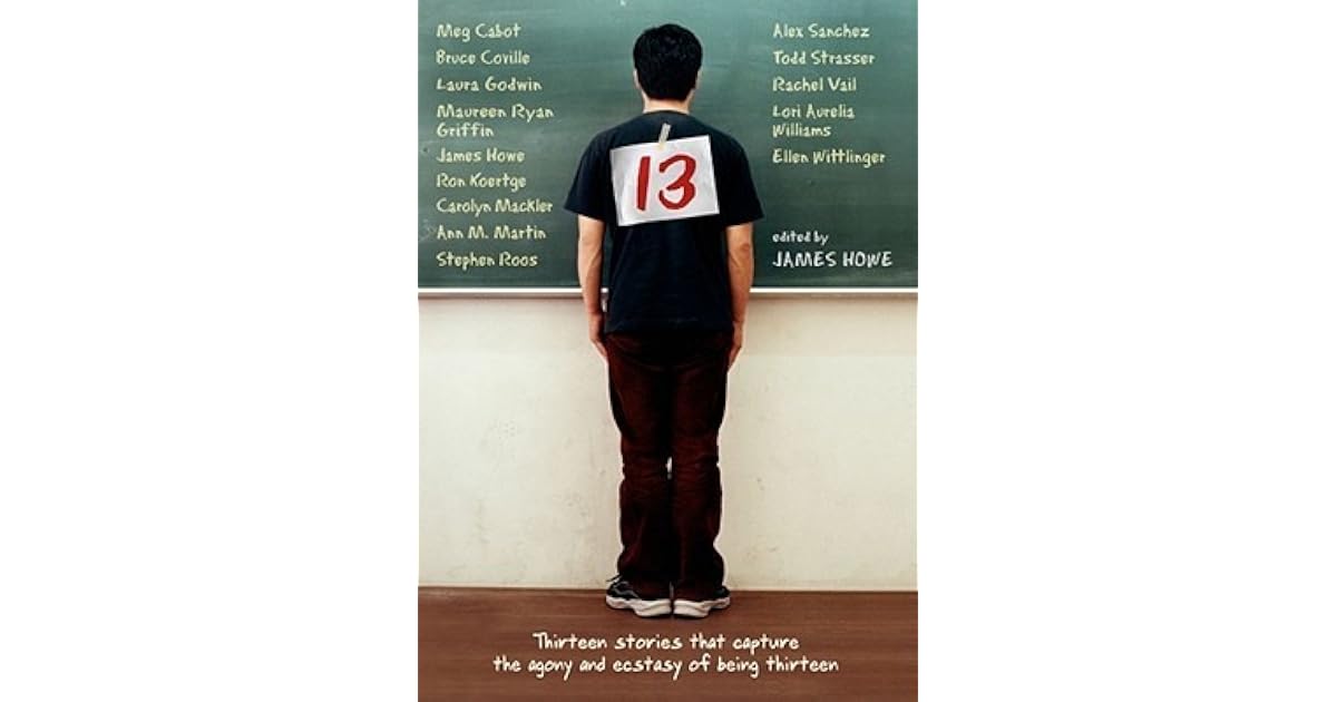 13: Thirteen Stories That Capture the Agony and Ecstasy of Being ...