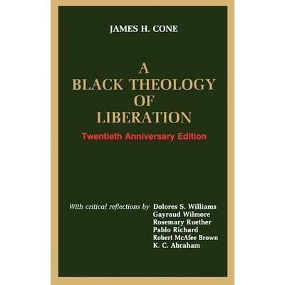 A Black Theology of Liberation by James H. Cone — Reviews, Discussion ...