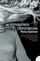 Atmospheric Disturbances by Rivka Galchen