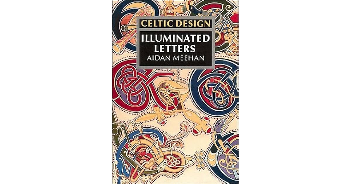 Celtic Design: Illuminated Letters by Aidan Meehan
