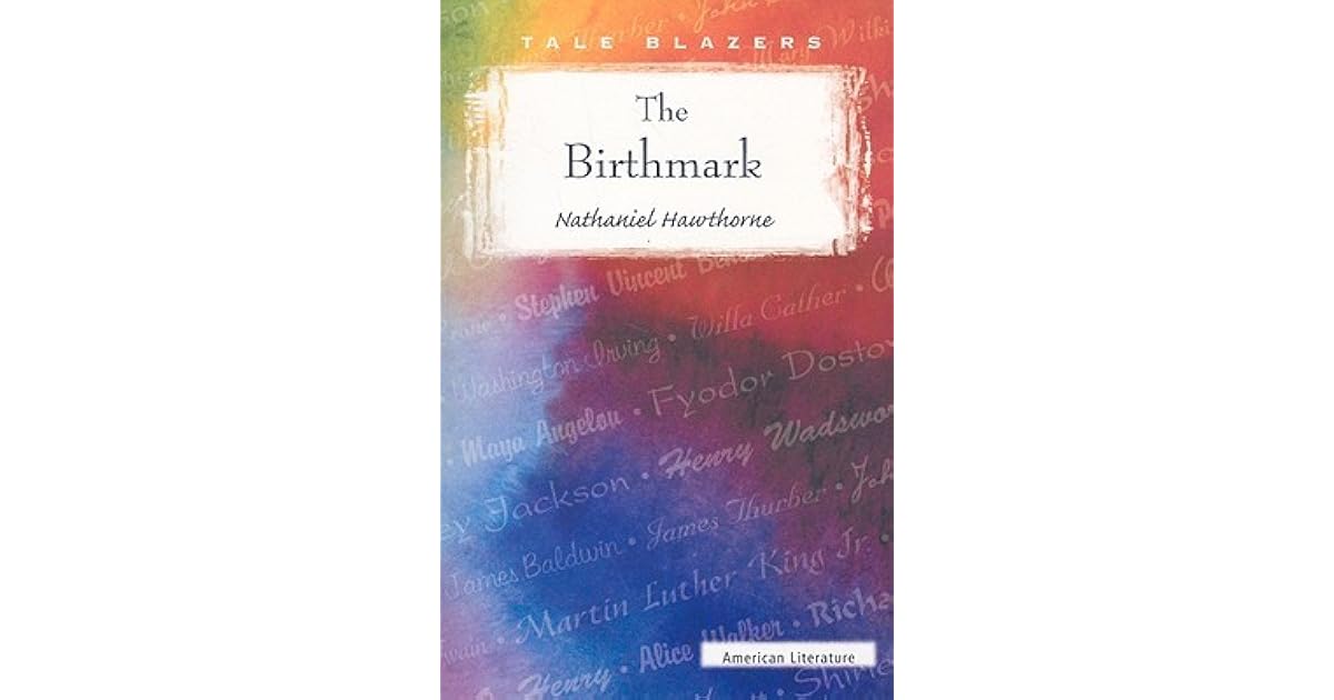 The Birthmark by Nathaniel Hawthorne