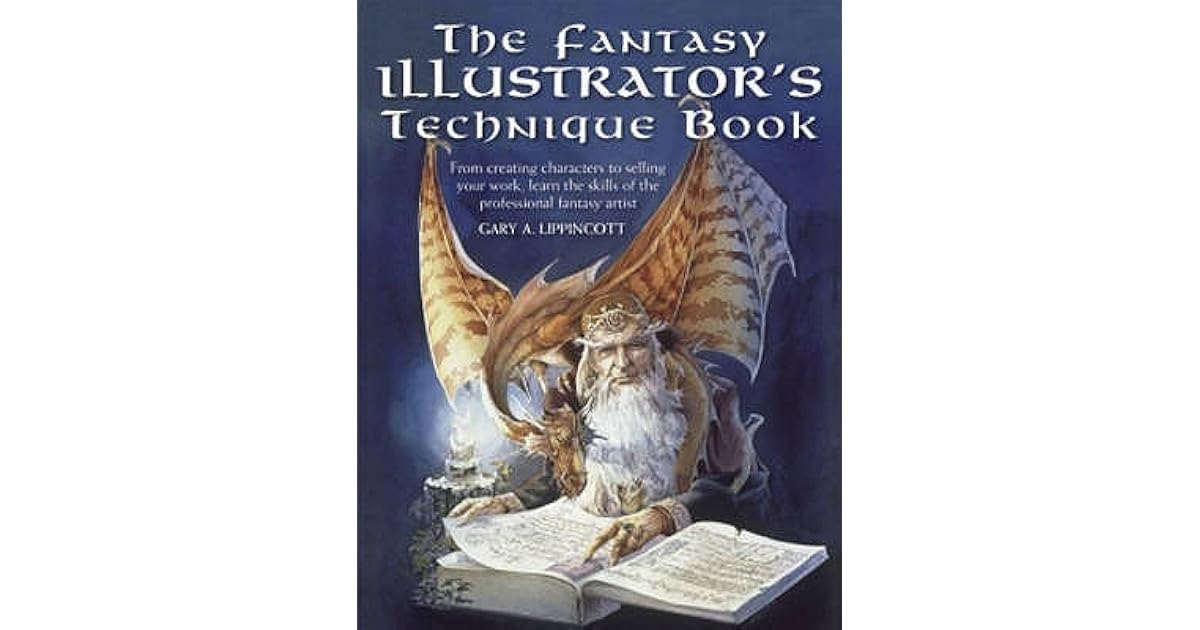 The Fantasy Illustrator's Technique Book: From Creating Characters To ...
