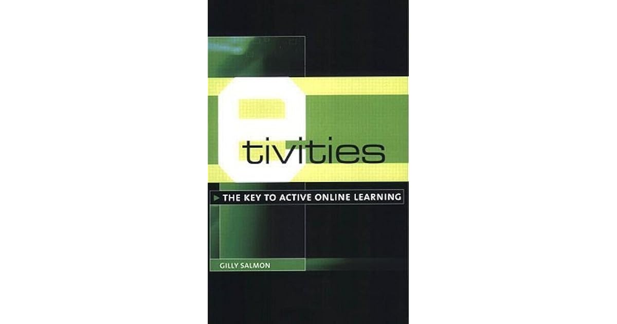 E-Tivities: The Key to Active Online Learning by Gilly Salmon