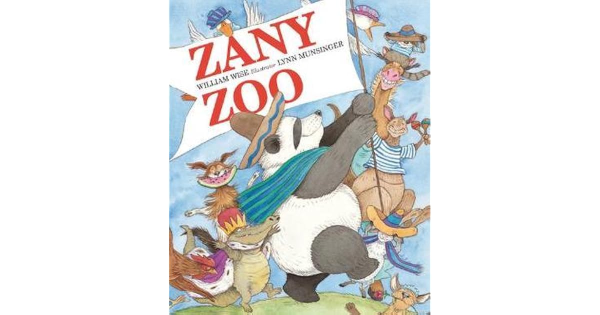 Zany Zoo by William A. Wise