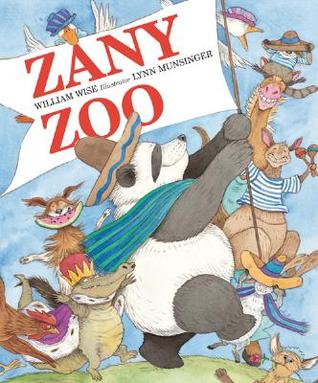 Zany Zoo by William A. Wise