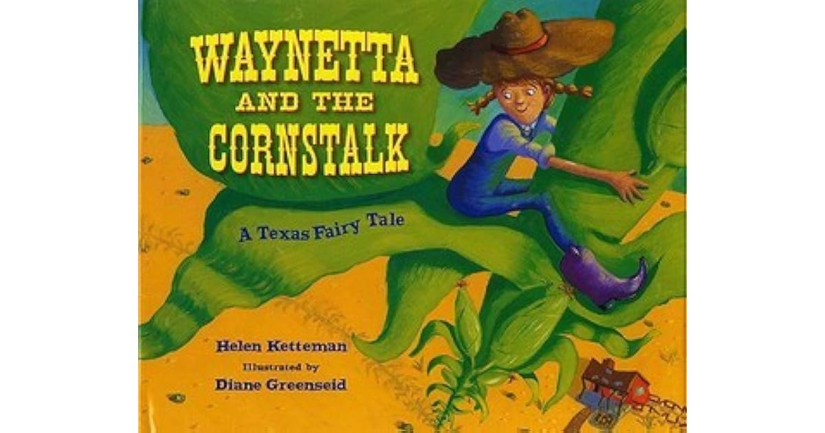 Waynetta and the Cornstalk: A Texas Fairy Tale by Helen Ketteman