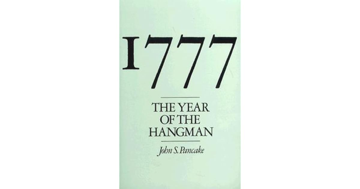 1777: The Year of the Hangman by John S. Pancake Jr.