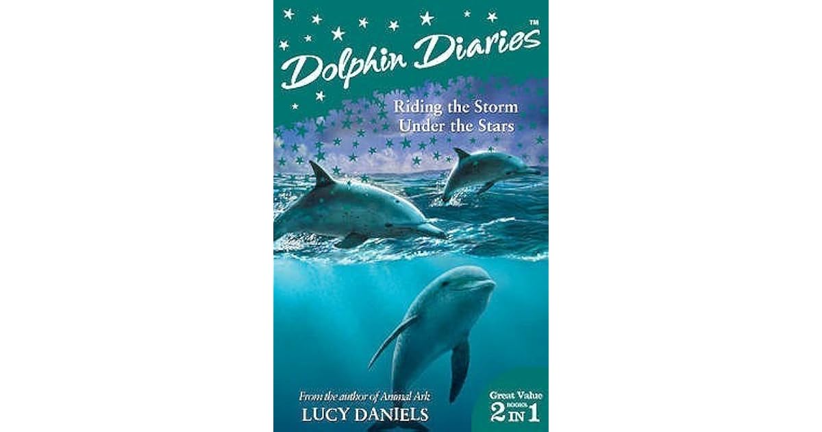 Dolphin Diaries 2 In 1: Riding The Storm & Under The Stars by Lucy Daniels