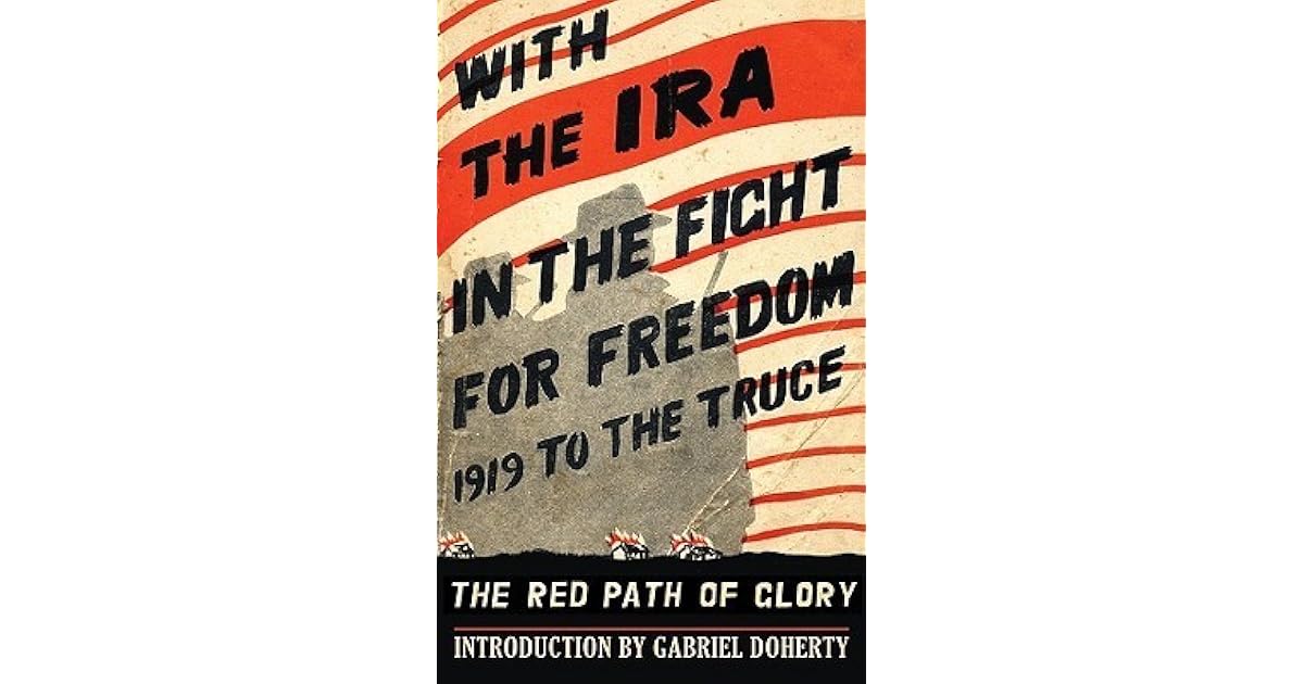 With the IRA in the Fight for Freedom: 1919 to the Truce by Gabriel Doherty