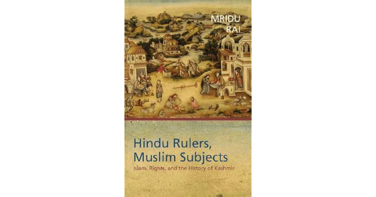 Hindu Rulers, Muslim Subjects: Islam, Rights, and the History of ...