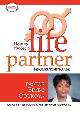 How To Choose A Life Partner by Bimbo Odukoya
