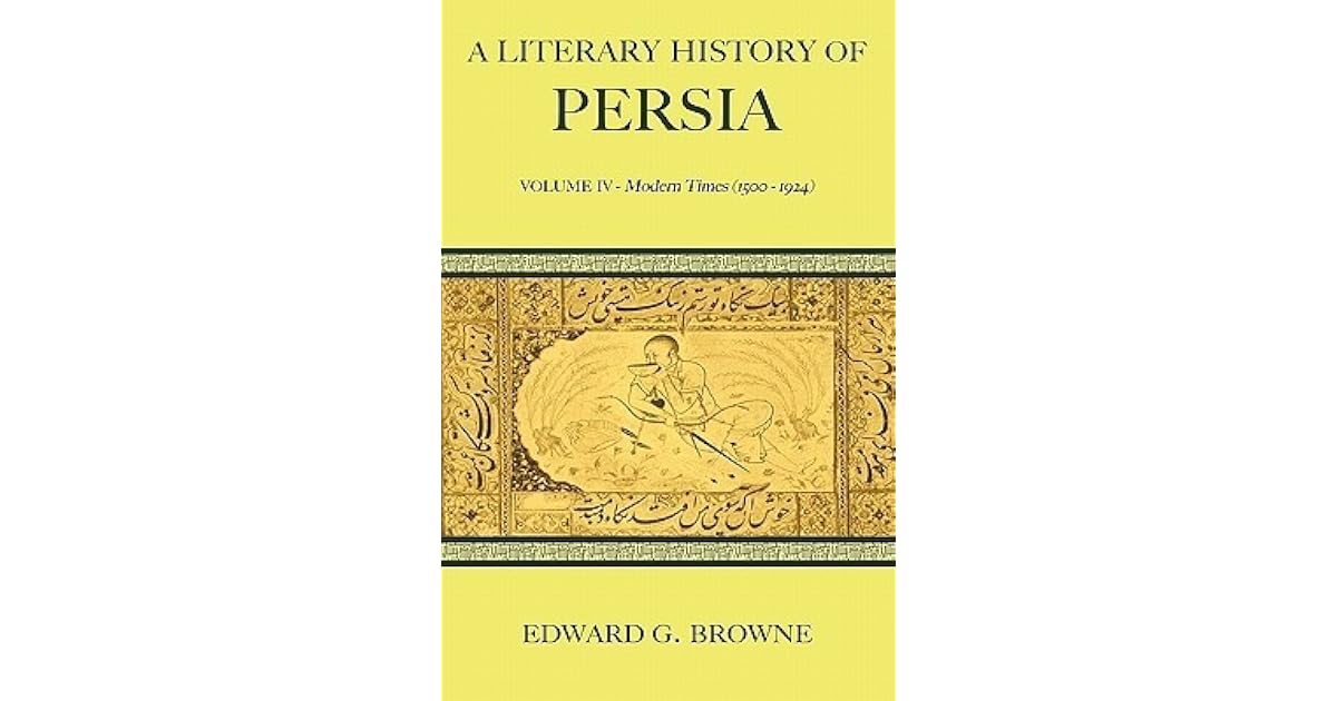 A Literary History of Persia: Modern times by Edward Granville Browne