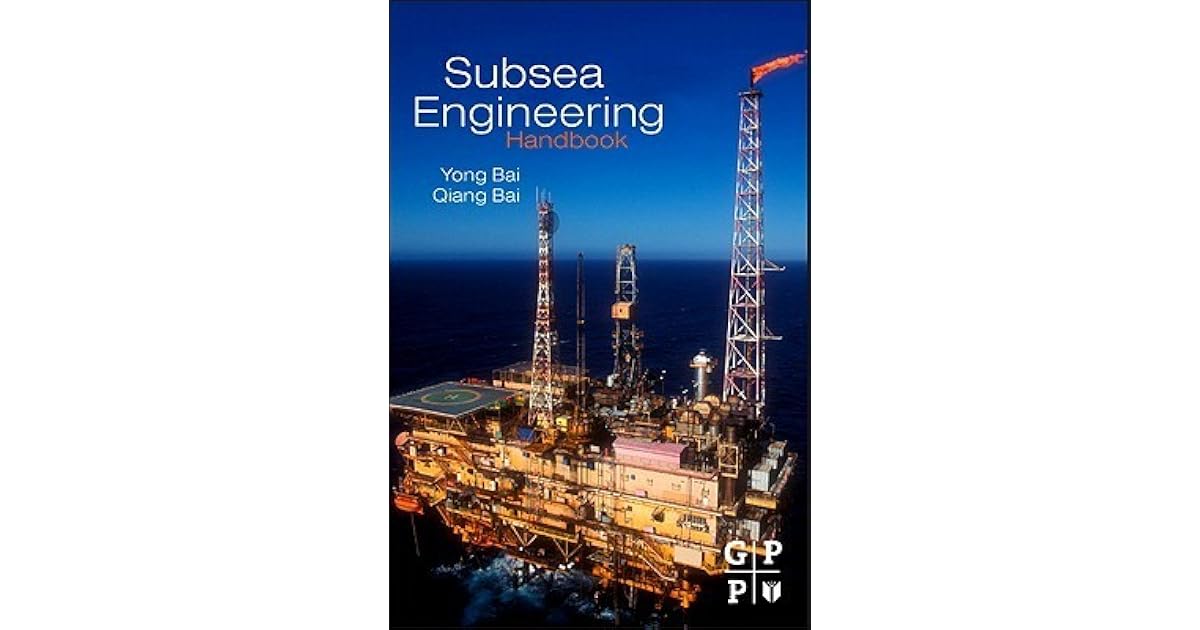 Subsea Engineering Handbook by Yong Bai