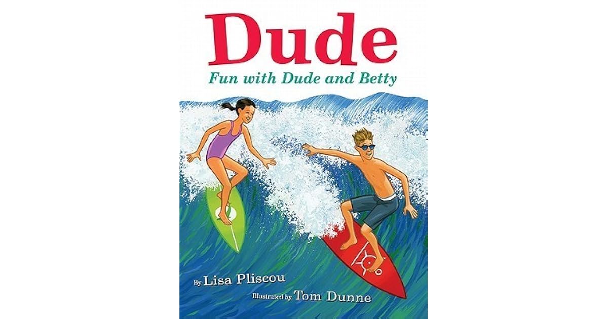 Dude: Fun with Dude and Betty by Lisa Pliscou