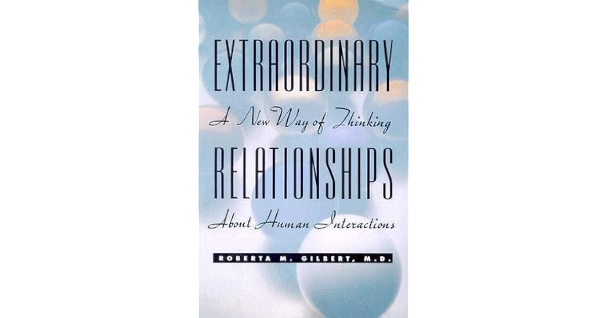 Extraordinary Relationships: A New Way of Thinking about Human ...