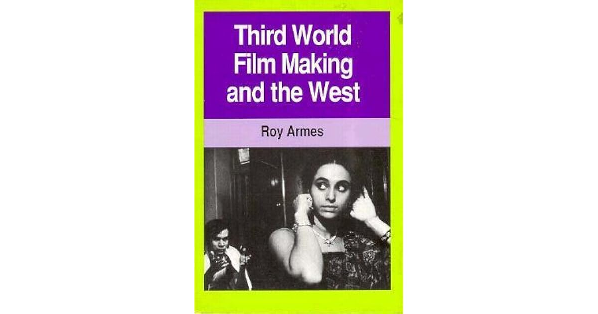 Third World Film Making and the West by Roy Armes